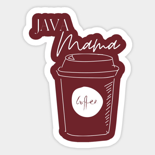 JAVA MAMA - Coffee - Sticker | TeePublic